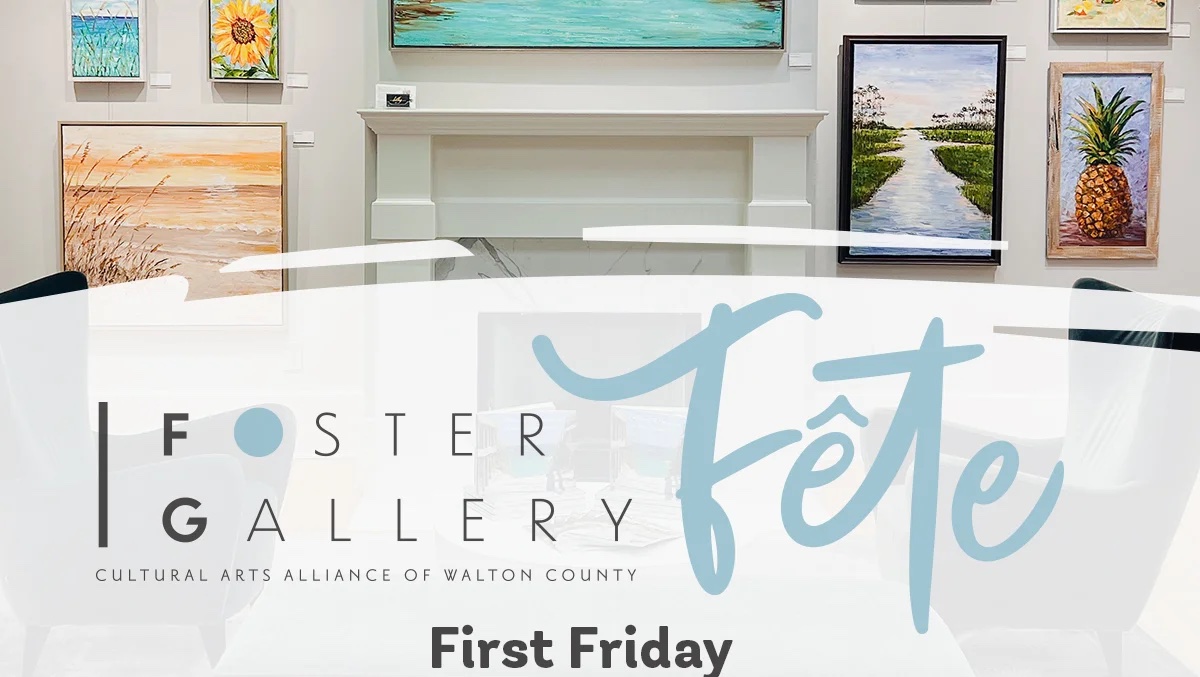 Foster Gallery First Friday Fête - Artists of 30a & South Walton